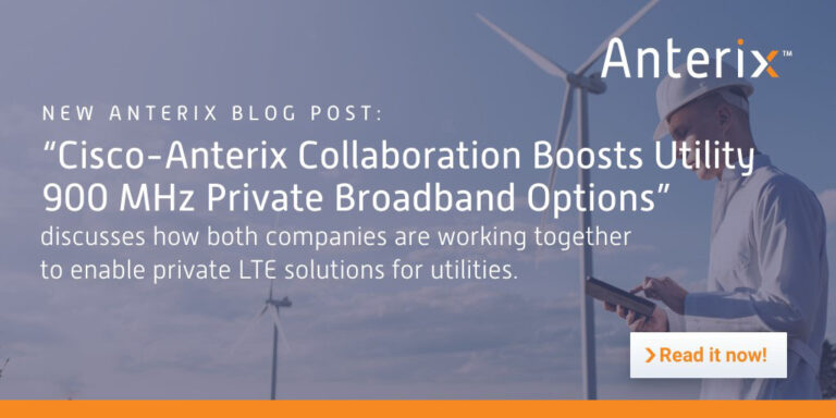 Cisco – Anterix Collaboration Boosts Utility 900 MHz Private Broadband ...