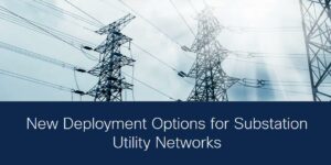 CISCO Webinar: New Deployment Options for Substation Utility Networks | Anterix