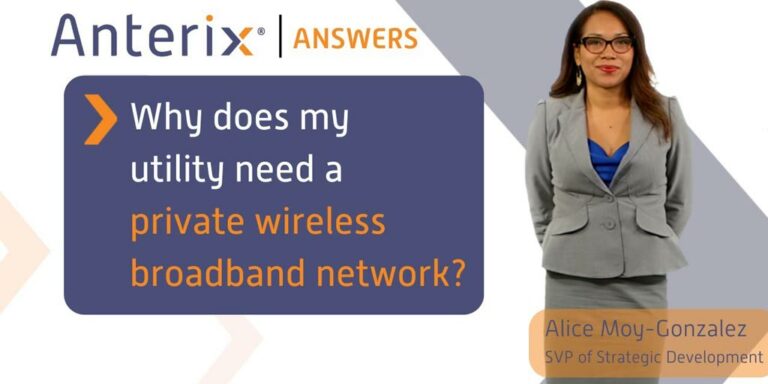 Anterix Answers: The Benefits of Using a Private LTE Network for Utilities | Anterix